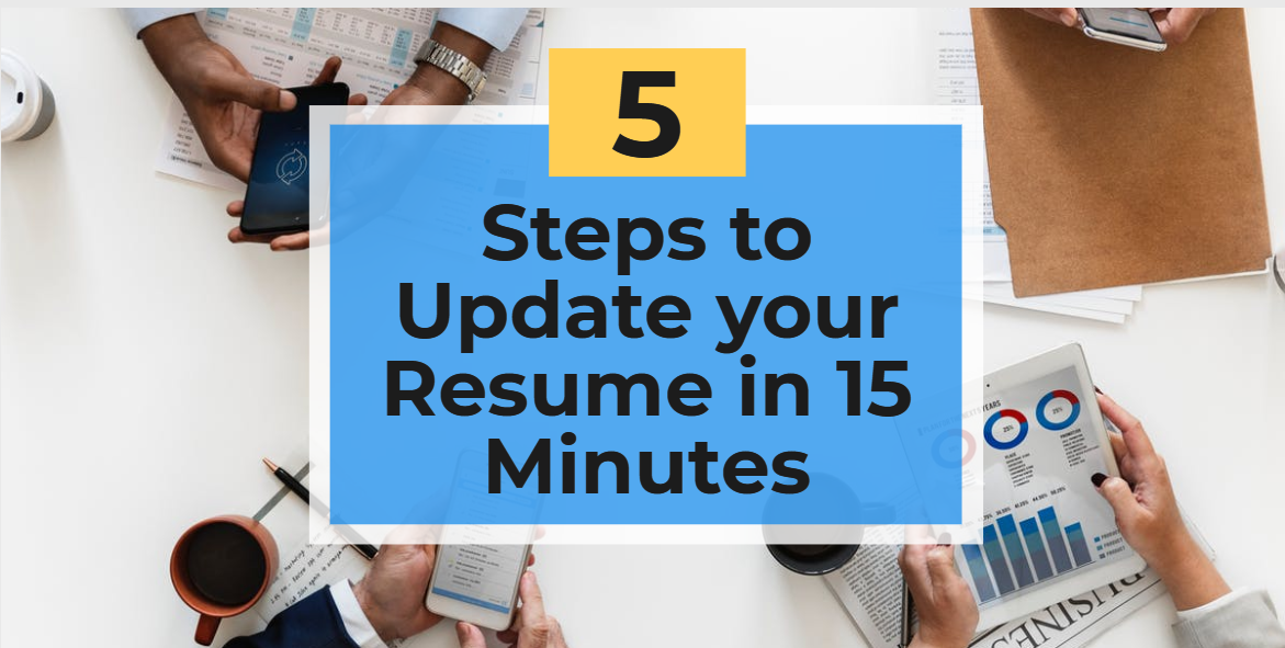Update Your Resume In 15 Minutes Expert 5 Steps 